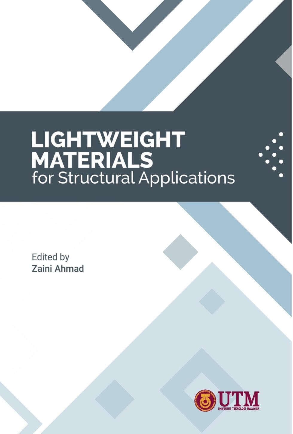 Lightweight Materials for Structural Applications | PENERBIT UTM PRESS